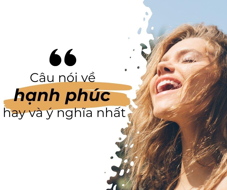 200 câu nói về hạnh phúc hay và ý nghĩa nhất định không được bỏ qua ...