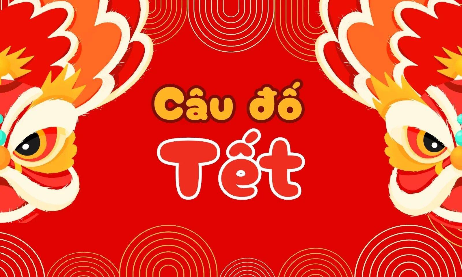 100+ câu đố ngày Tết hay, hài hước có đáp án cho bé - Giải trí - StarTV